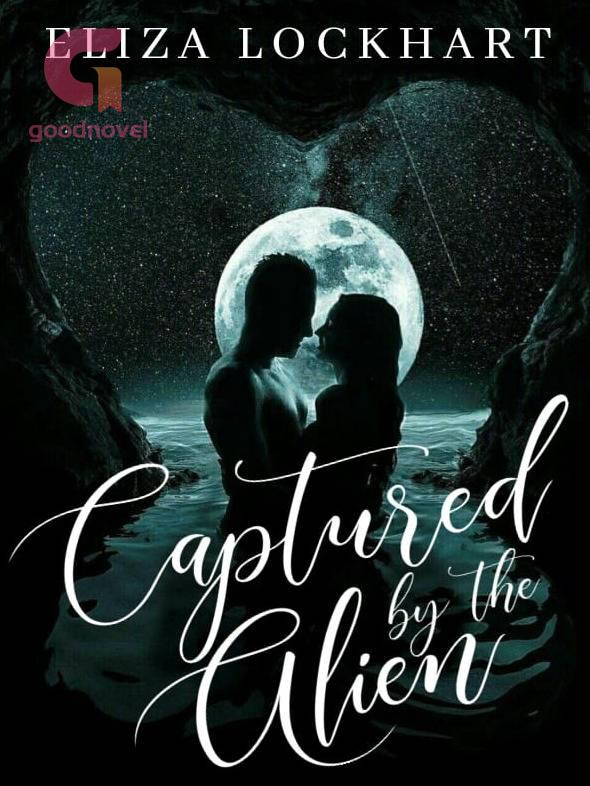 Captured by the Alien PDF & Novel Online by Eliza Lockhart to Read for Free - Romance Stories ...