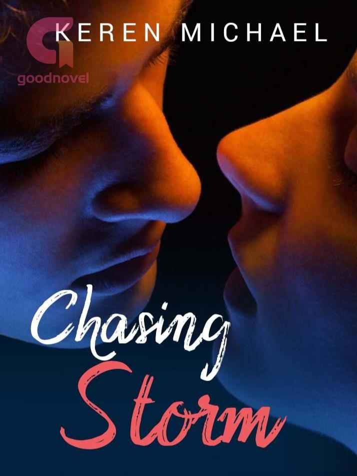 Chasing Storm PDF & Novel Online by Keren Michael to Read for Free - Romance Stories - GoodNovel