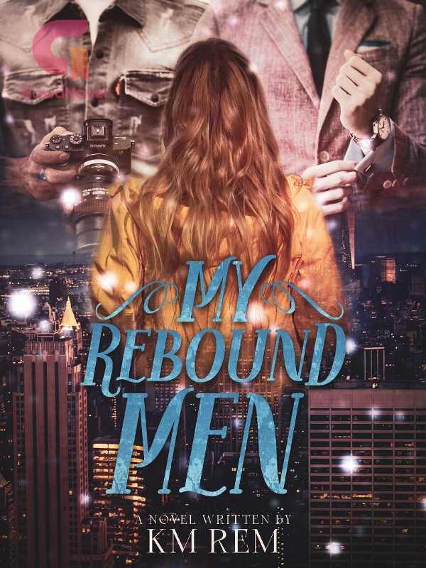 MY REBOUND MEN PDF & Novel Online by K.M REM to Read for Free ...