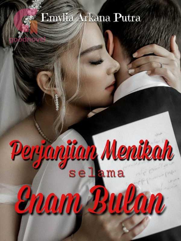 Perjanjian Menikah Selama Enam Bulan PDF & Novel Online dari Emylia Arkana Putra untuk Dibaca ...