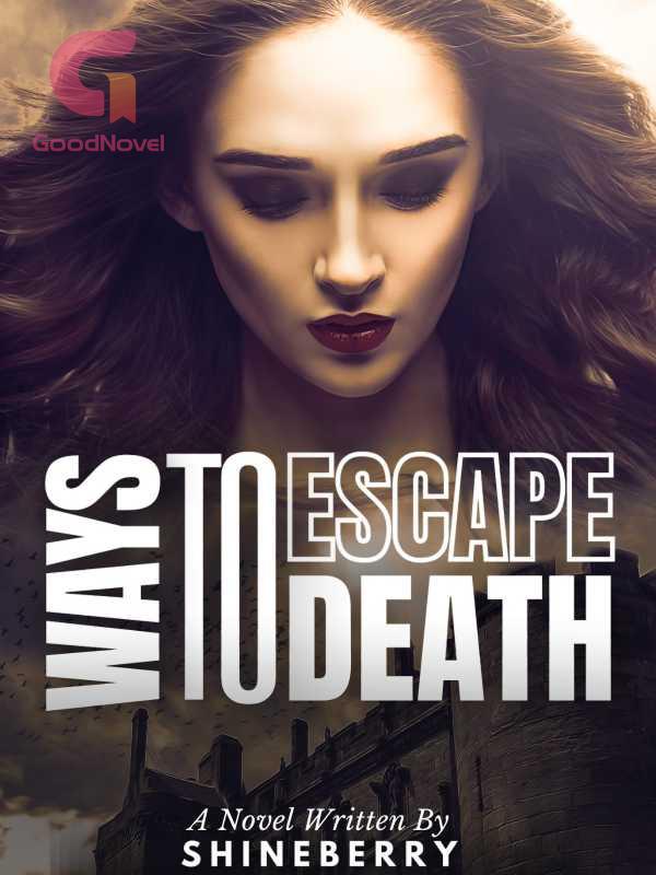 Ways To Escape Death PDF & Novel Online by shineberry to Read for Free ...