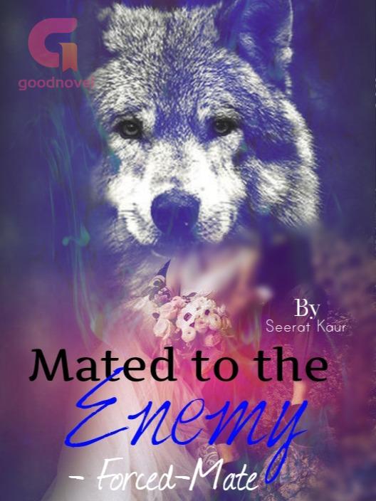 Mated to the Enemy PDF & Novel Online by Seerat Kaur to Read for Free - Werewolf Stories - GoodNovel