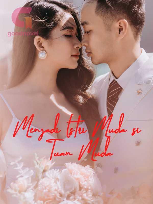 Menjadi Istri Muda Si Tuan Muda PDF & Novel Online dari icher untuk Dibaca Gratis - CEO Cerita ...