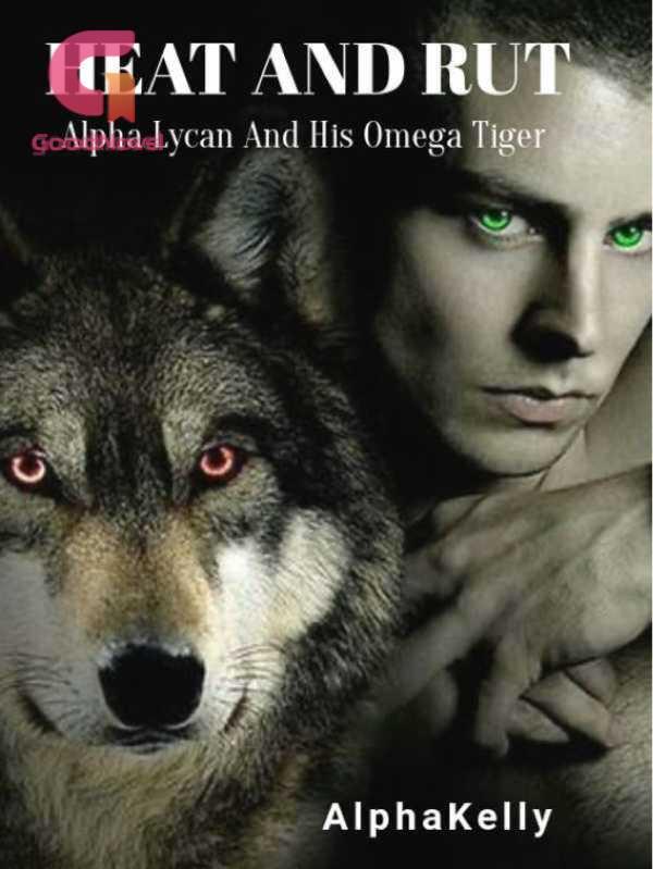 HEAT AND RUT. (Alpha Lycan and his Omega Tiger) (MxM) PDF & Novel ...