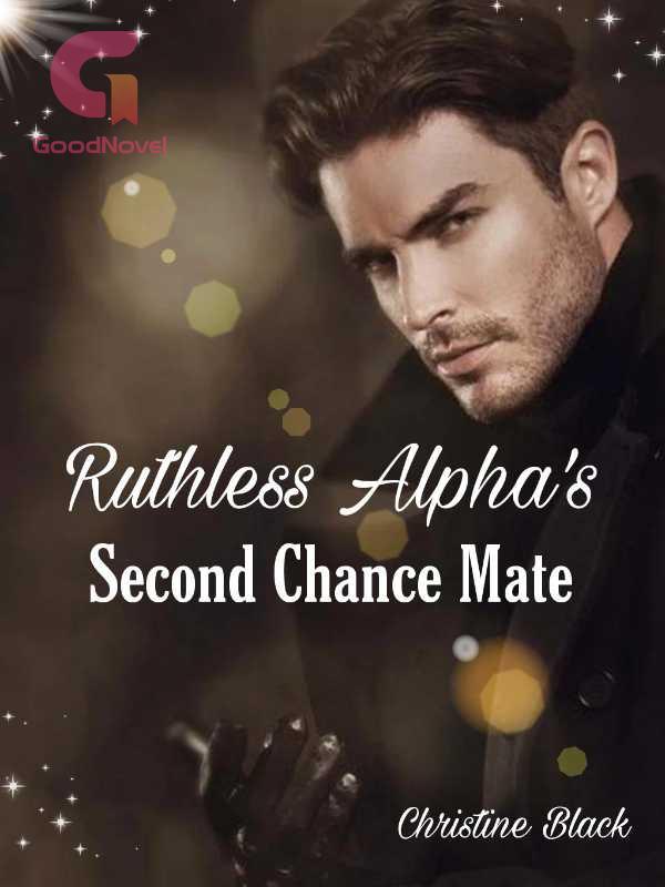 Ruthless Alpha's Second Chance Mate PDF & Novel Online by Christine ...