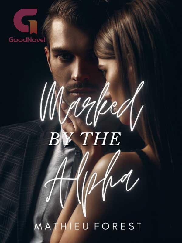 Read Marked by the Alpha PDF by Mathieu Forest online for free — GoodNovel
