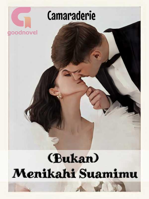 (Bukan) Menikahi Suamimu PDF & Novel Online dari Camaraderie untuk Dibaca Gratis - Pernikahan ...
