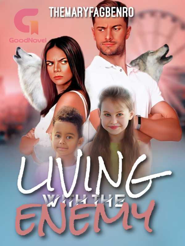 Living with the Enemy. PDF & Novel Online by themaryfagbenro to Read ...