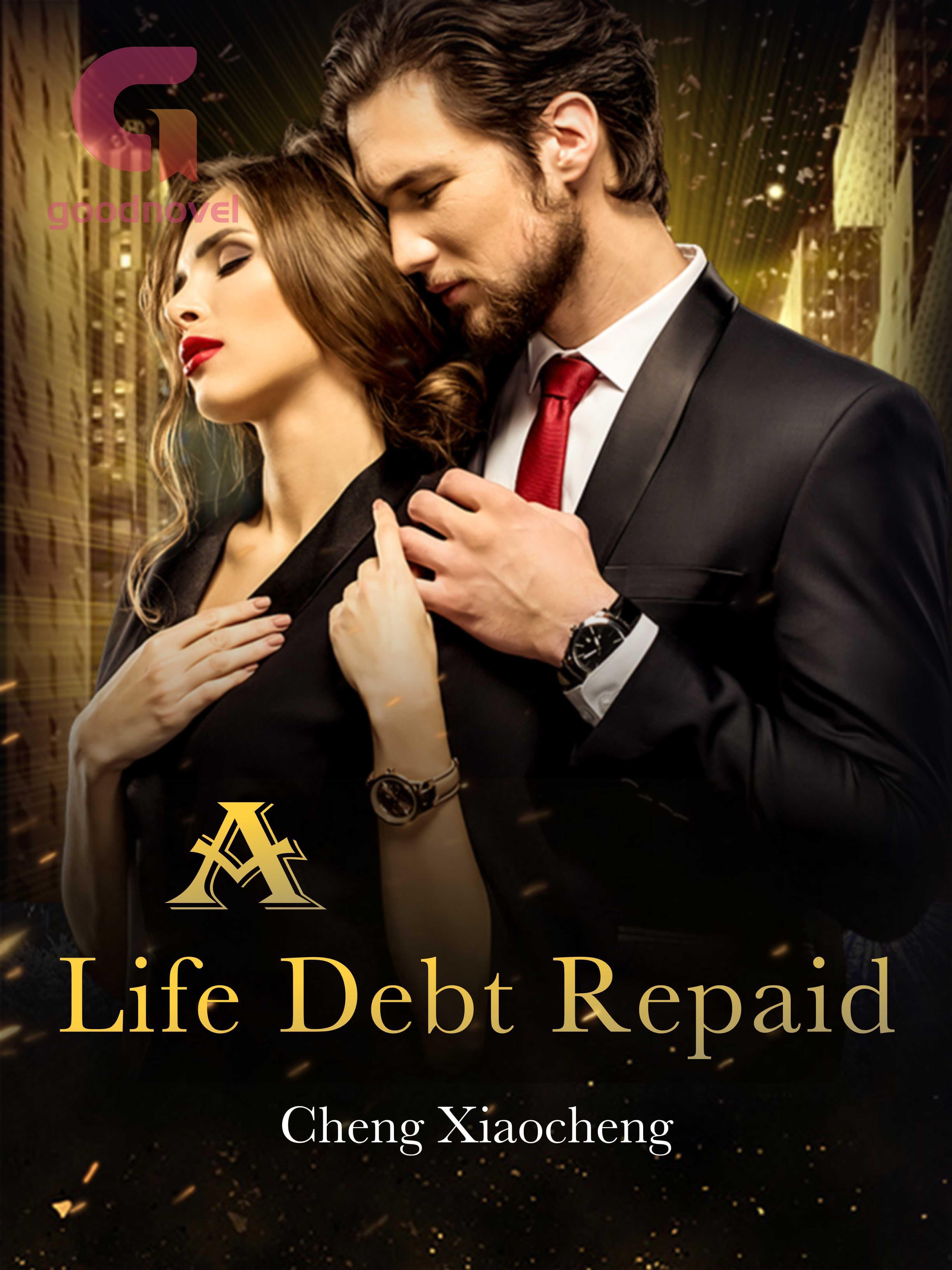 A Life Debt Repaid PDF & Novel Online by Cheng Xiaocheng to Read for Free - Billionaire Stories ...