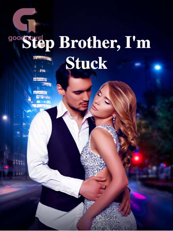 Step Brother Im Stuck Pdf And Novel Online By King Mufasa To Read For