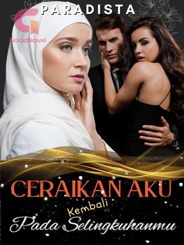 CERAIKAN AKU! Kembali Pada Selingkuhanmu PDF & Novel Online dari ...