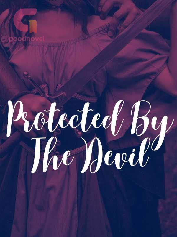 Protected by the Devil PDF & Novel Online by Mad to Read for Free - Romance Stories - GoodNovel