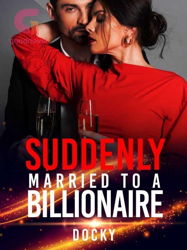Suddenly Married to a Billionaire PDF at Novel Online ni Docky na Babasahin nang Libre - Romance ...