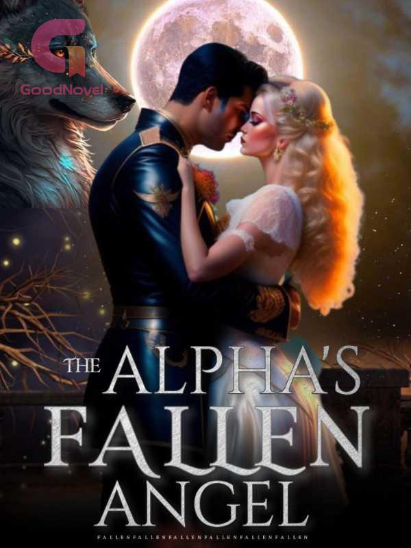 FALLEN : The Alpha's Fallen Angel PDF & Novel Online by Thattrekonsi to Read for Free - Werewolf ...
