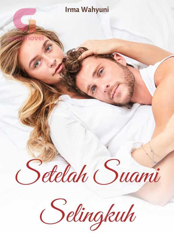 Setelah Suami Selingkuh PDF & Novel Online dari Irma W untuk Dibaca Gratis - Romansa Cerita ...