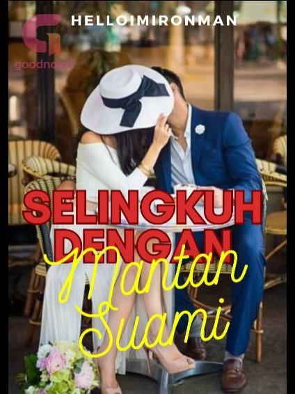 Selingkuh Dengan Mantan Suami PDF & Novel Online dari helloimironman untuk Dibaca Gratis ...