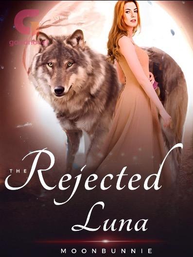 The Rejected Luna PDF & Novel Online by Fullmoon to Read for Free - Werewolf Stories - GoodNovel