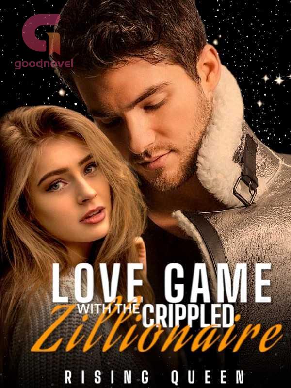 LOVE GAME WITH THE CRIPPLED ZILLIONAIRE PDF at Novel Online ni Scorpion Queen na Babasahin nang ...