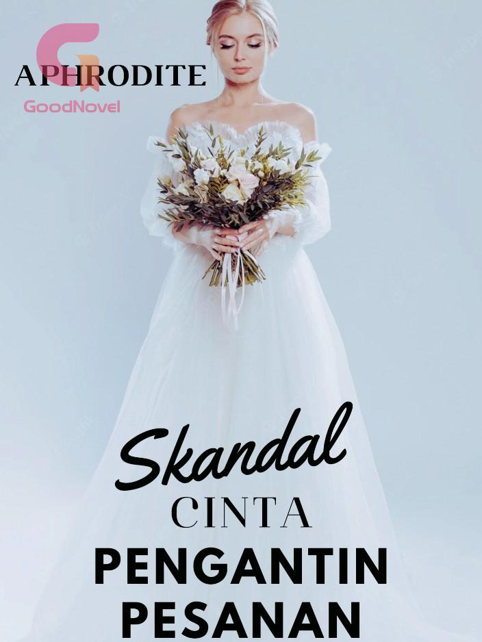 Skandal Cinta Pengantin Pesanan PDF & Novel Online dari Aphrodite untuk Dibaca Gratis ...