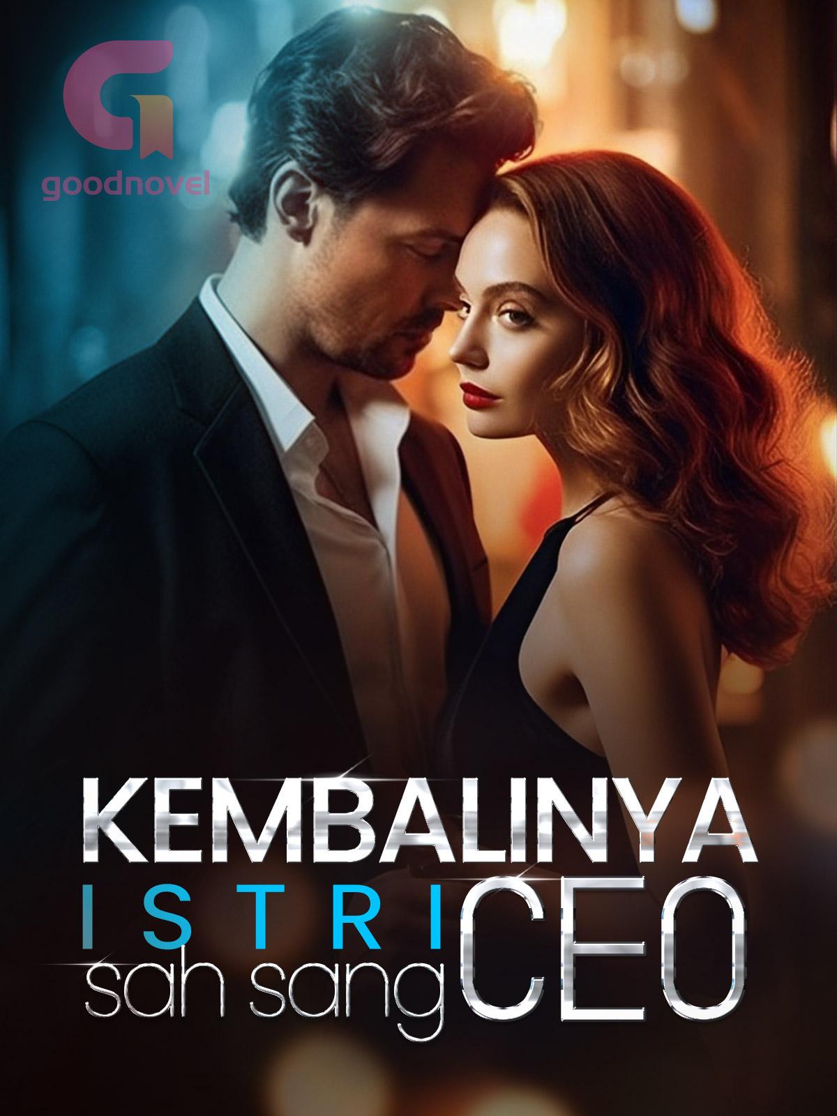 Kembalinya Istri Sah sang CEO PDF & Novel Online dari GoodNovel untuk Dibaca Gratis - Romansa ...