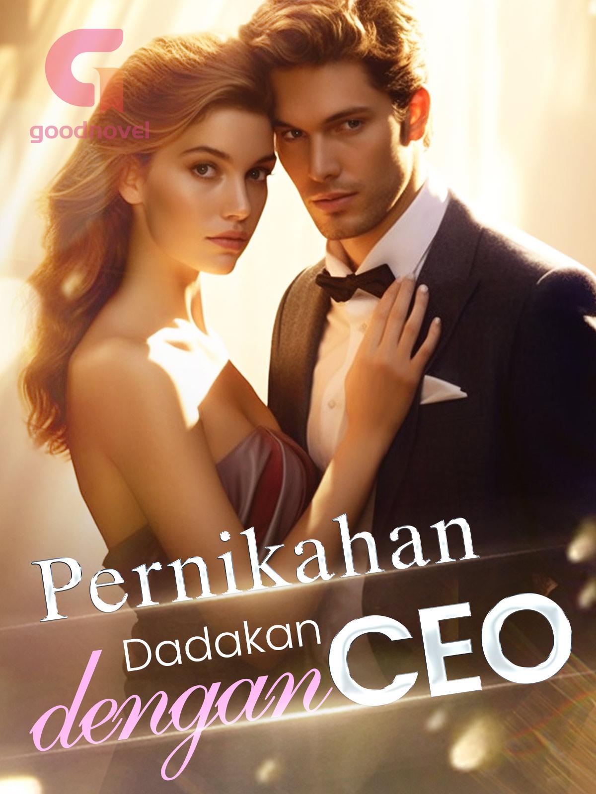 Pernikahan Dadakan dengan CEO PDF & Novel Online dari GoodNovel untuk Dibaca Gratis - Romansa ...